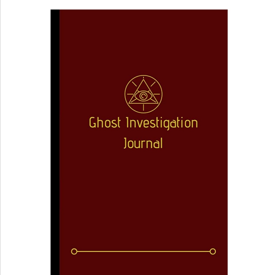 Ghost Investigation Journal: A "Must Have" Paranormal Investigation ...