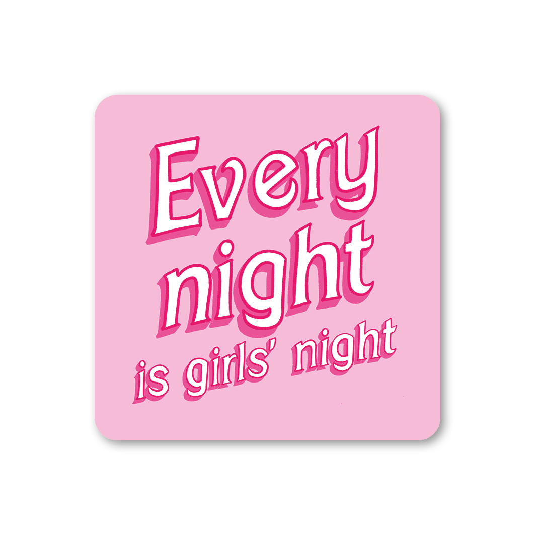 Every Night Is Girls' Night Coaster Pack of 6 | CREOATE